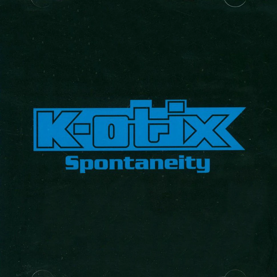 K-Otix - Spontaneity - CD - 1997 - US - Reissue | HHV